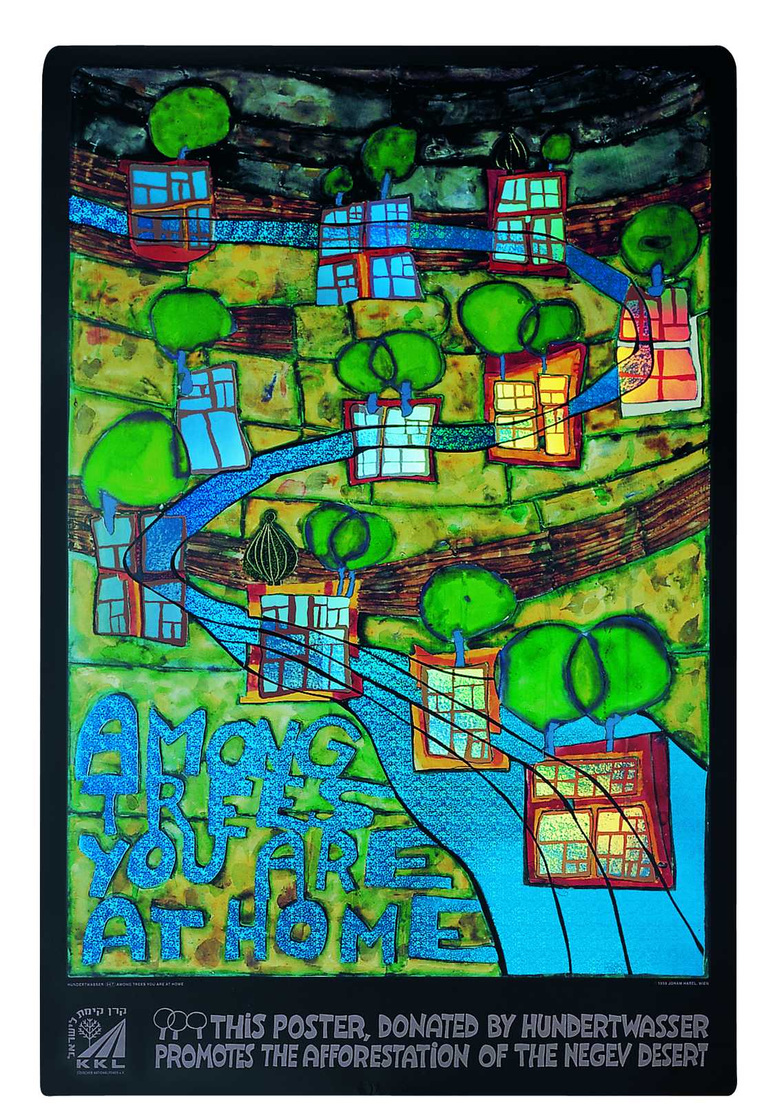 Hundertwasser - AMONG TREES YOU ARE AT HOME
